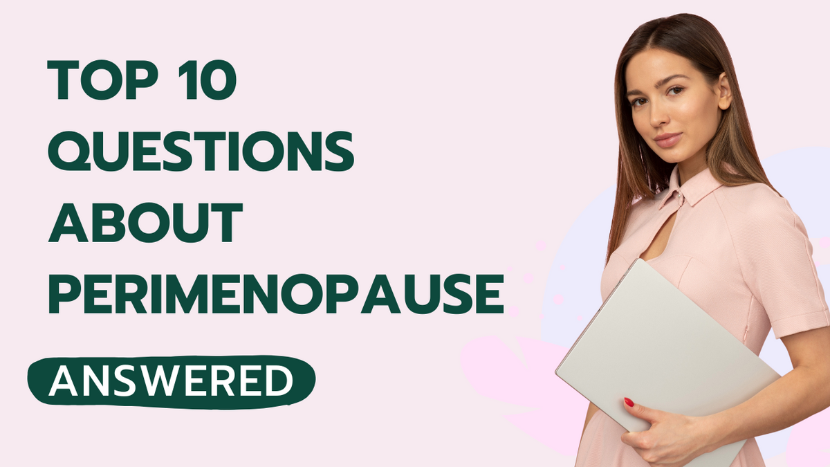 Top 10 Questions About Perimenopause Answered – Menoveda